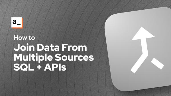 Joining Data From Multiple Sources | Appsmith Community Portal